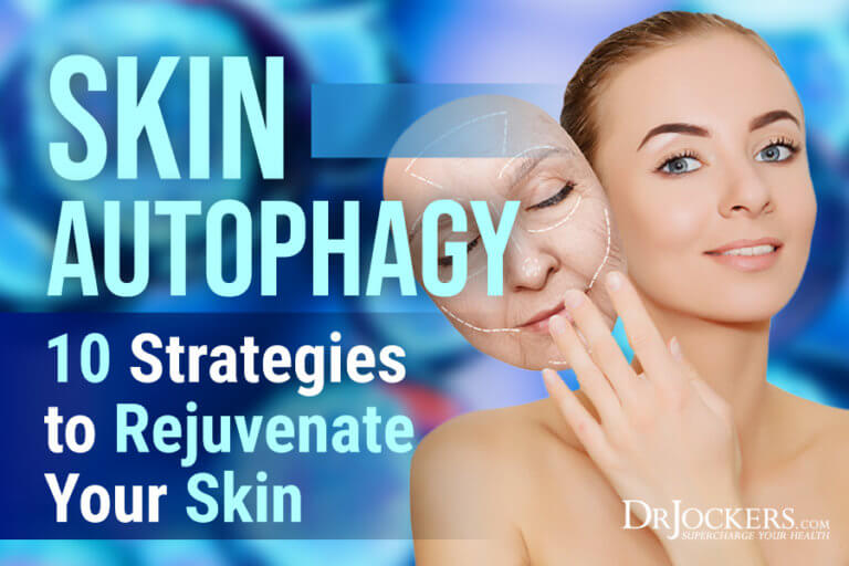 Skin Autophagy: 10 Strategies to Rejuvenate Your Skin - DrJockers.com