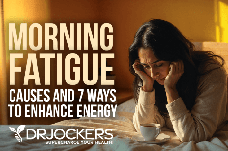 Morning Fatigue: Causes and 7 Steps to Enhance Energy