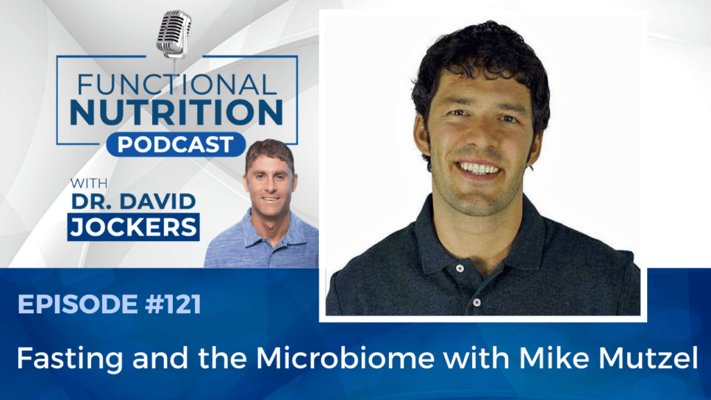 Episode #121 - Fasting and the Microbiome with Mike Mutzel - DrJockers.com