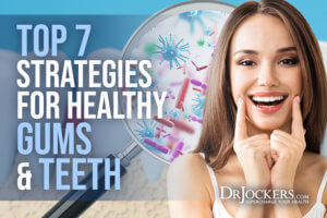 Top 7 Strategies for Healthy Gums and Teeth - DrJockers.com