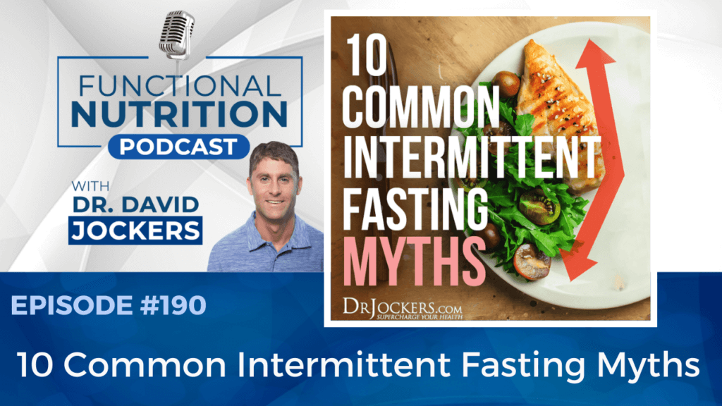 Episode #190 - 10 Common Intermittent Fasting Myths - DrJockers.com